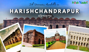 JOBS IN HARISHCHANDRAPUR, MALDA, West Bengal – June 19, 2026 (5 New)